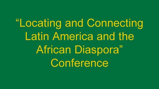 Conference to explore Latin America and the African Diaspora - Inside ...